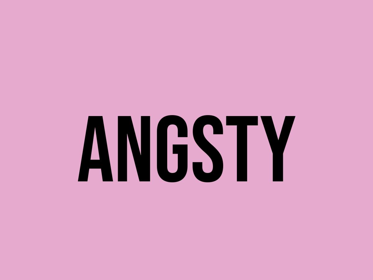 What Does Angsty Mean Meaning Uses And More FluentSlang What Does Angsty Mean Meaning Uses And More FluentSlang