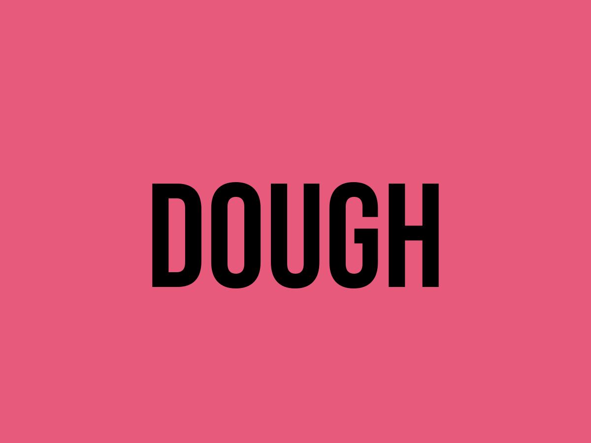 What Does Dough Mean Meaning Uses And More FluentSlang What Does Dough Mean Meaning Uses And More FluentSlang