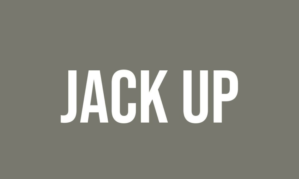 What Does Jack Up Mean Meaning Uses And More FluentSlang