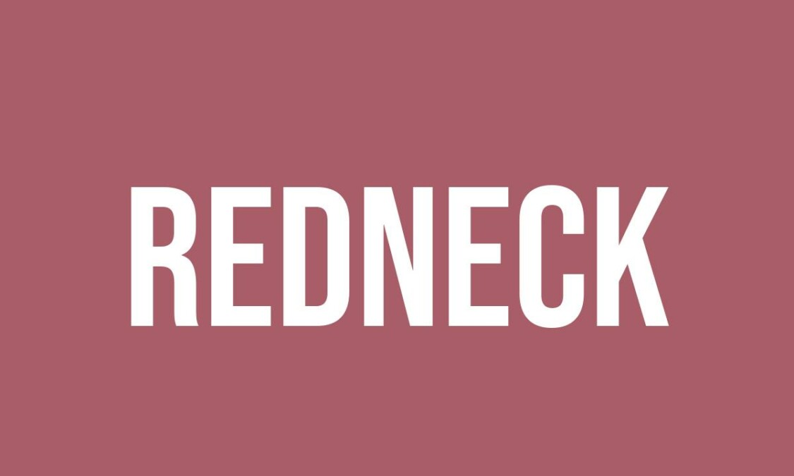What Does Redneck Mean? - Meaning, Uses and More - FluentSlang