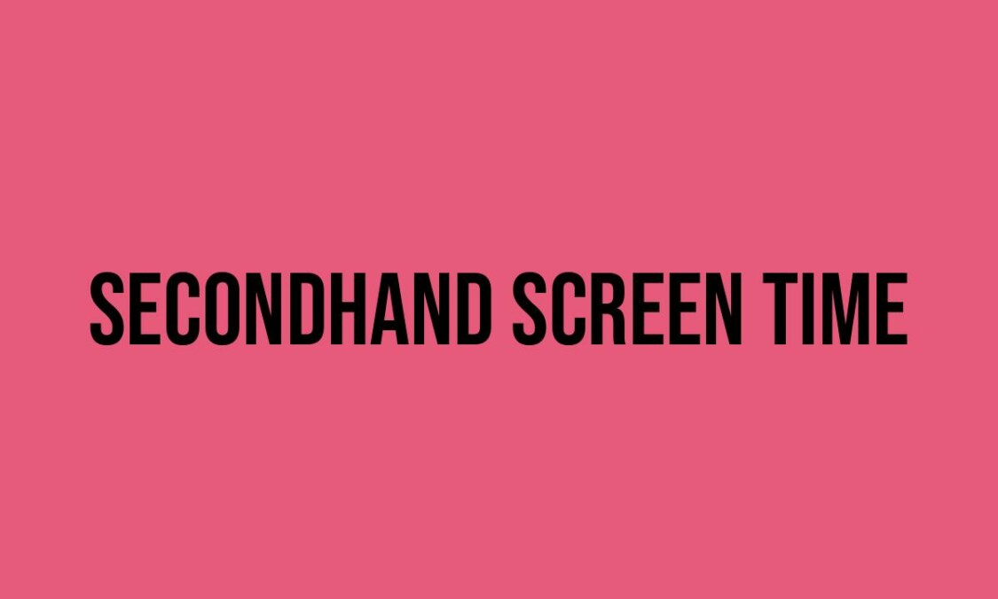 What Does Secondhand Screen Time Mean? - Meaning, Uses and More ...