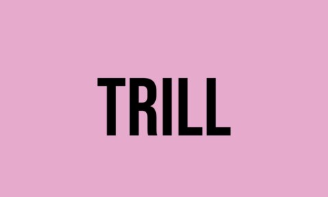 What Does Trill Mean? - Meaning, Uses and More - FluentSlang