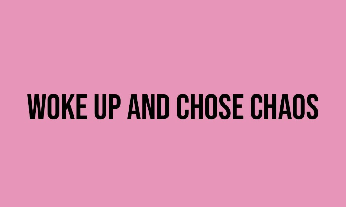 What Does Woke Up And Chose Chaos Mean? - Meaning, Uses and More ...